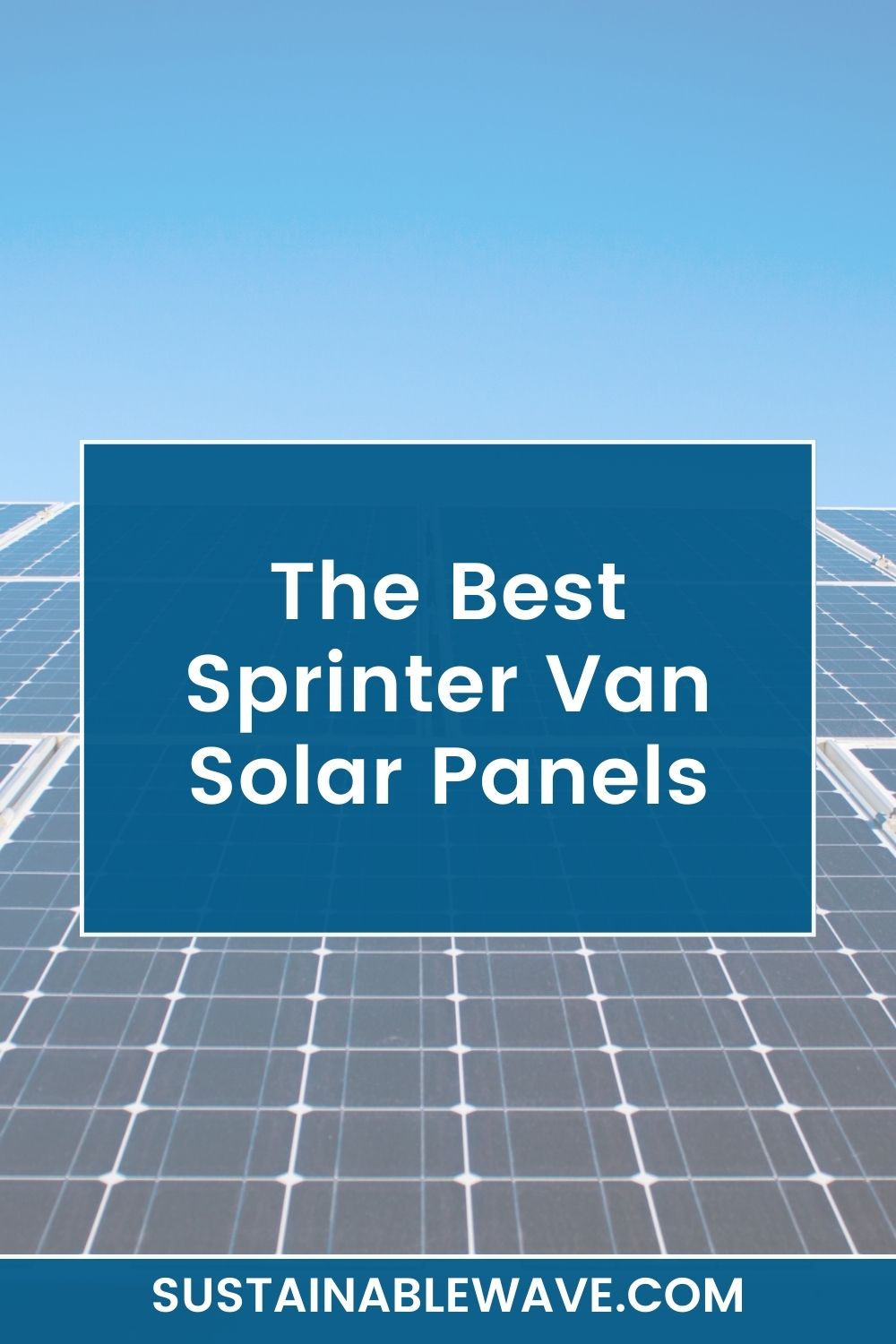 Best Sprinter Van Solar Panels | UPDATED 2024