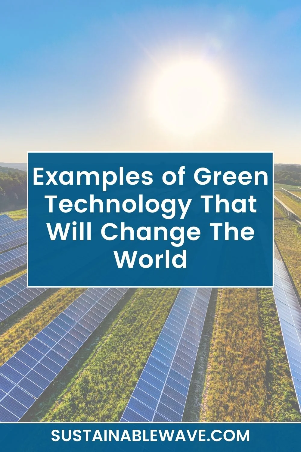 5 Examples of Green Technology That Will Change The World