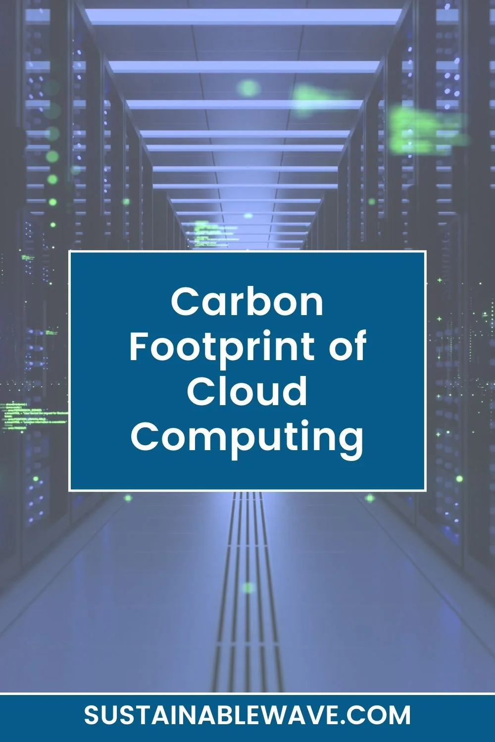 Carbon Footprint of Cloud Computing In 2024 - Sustainable Wave